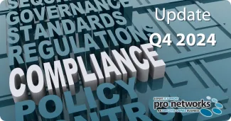 Compliance Update - Q4 2024 | Pro-Networks
